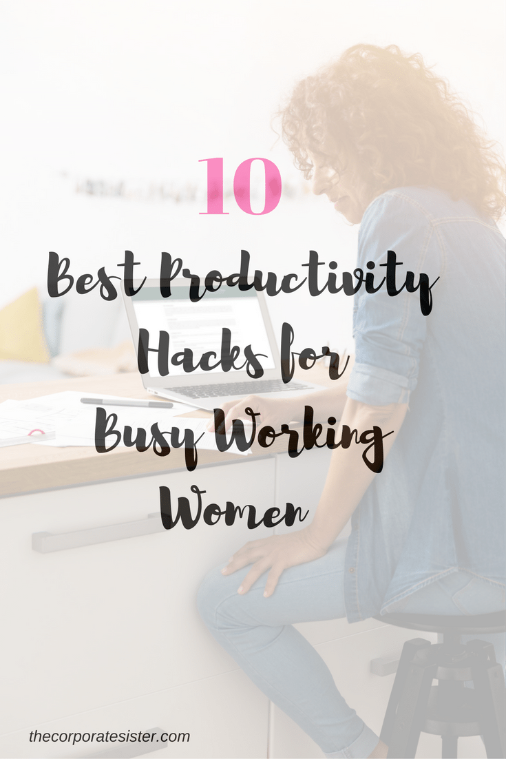 10 Best Productivity Hacks for Busy Working Women | The Corporate Sister
