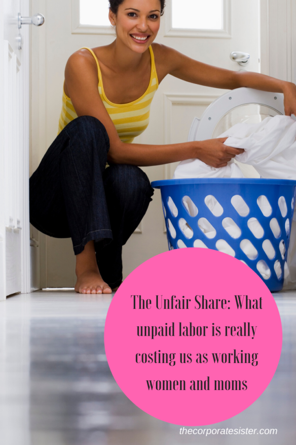 The Unfair Share: What unpaid labor is really costing us as working ...