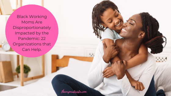 Black Working Moms Are Disproportionately Impacted By The Pandemic 22