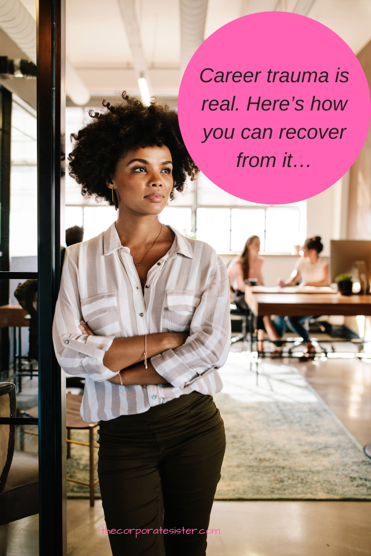 Career trauma is real. Here’s how you can recover from it… - The ...