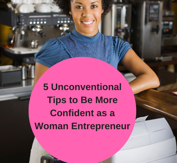 5-Unconventional-Tips-to-Be-More-Confident-as-a-Woman-Entrepreneur-2 ...
